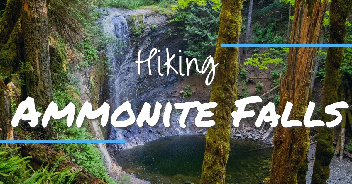 Ammonite Falls Hike Near Nanaimo | Outdoor Vancouver