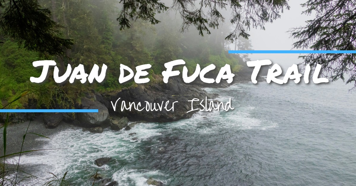Hiking The Juan De Fuca Marine Trail | Outdoor Vancouver