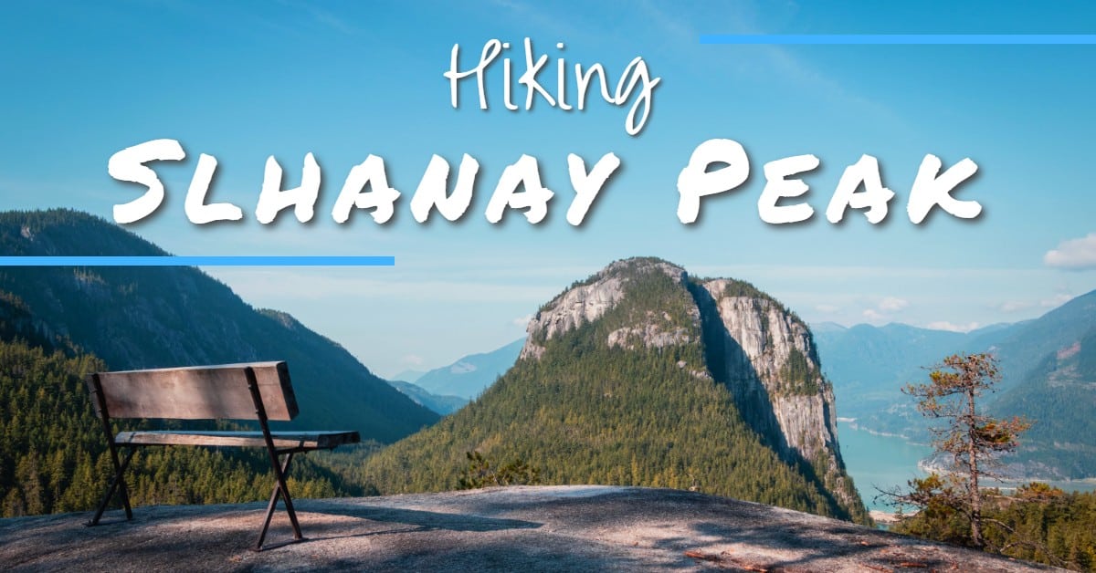 Slhanay Peak Trail Hike In Squamish | Outdoor Vancouver